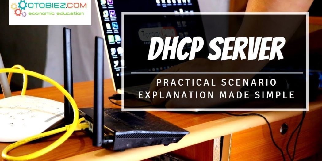Pengertian DHCP Server, Fungsi dan Cara Kerjanya | Otobiez