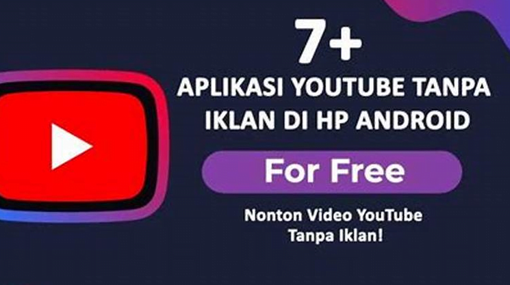 Aplikasi YouTube Tanpa Iklan Menikmati Konten Tanpa Gangguan | Otobiez