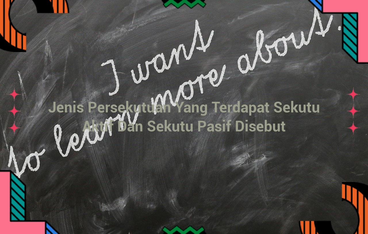 Jenis Persekutuan Yang Terdapat Sekutu Aktif Dan Sekutu Pasif Disebut ...